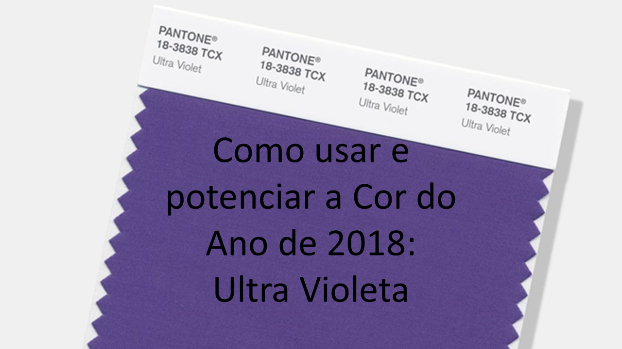 Como usar e potenciar a Cor do Ano de 2018: Ultra Violeta | Personal ...